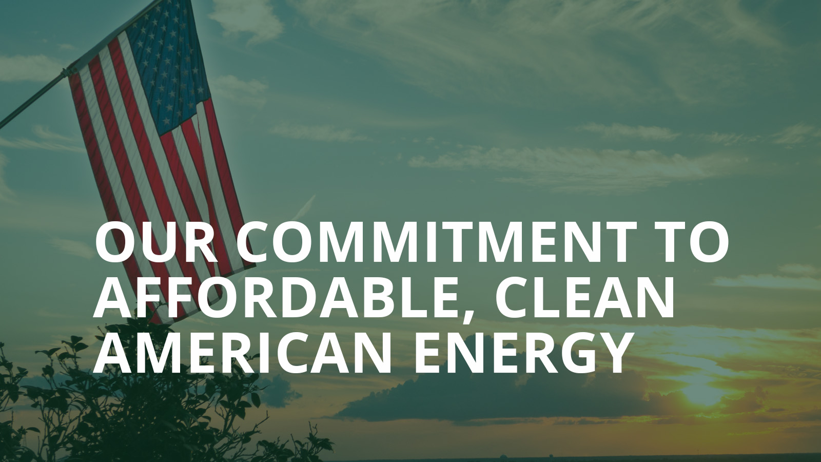 BRANDED: Our commitment to affordable, clean American energy ...